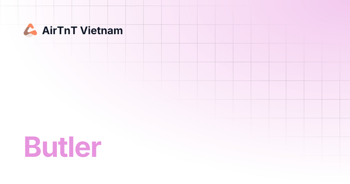 Butler | AirTnT Vietnam